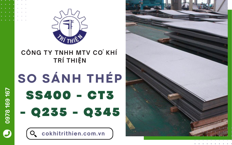 SO SÁNH THÉP SS400 - CT3 - Q235 - Q345